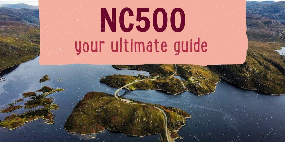 The Ultimate Guide to the NC500 | Quirky Campers