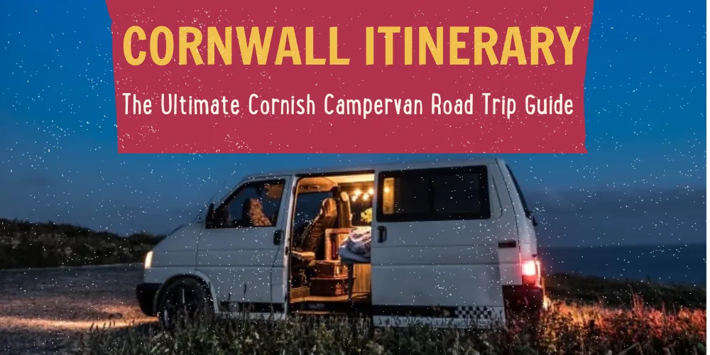 Cornwall UK Campervan Road Trip: Complete Itinerary