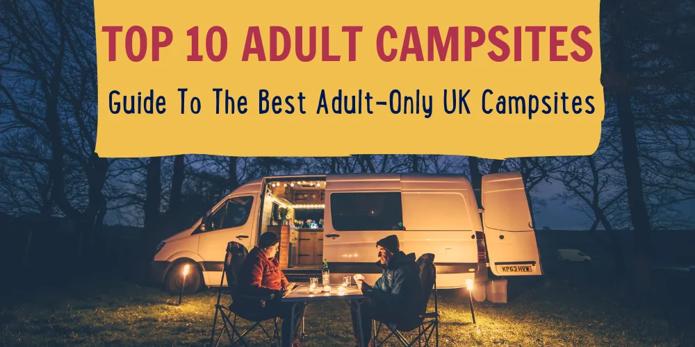 10 Adult Only Campsites UK for Peaceful Grown Up Escapes