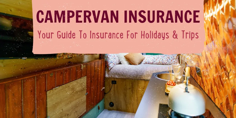 Your Guide to Campervan Insurance for Holidays and Trips | Quirky Campers